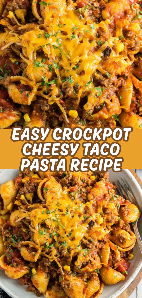 Easy Crockpot Cheesy Taco Pasta Recipe